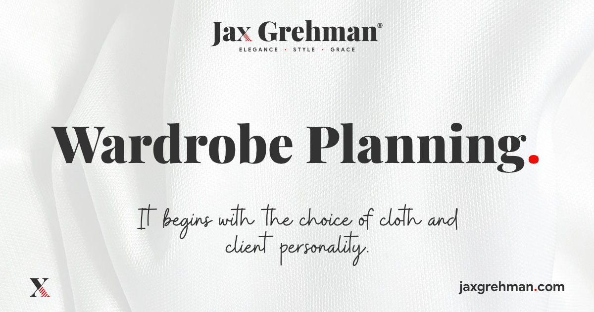 Wardrobe Planning - Services | Jax Grehman Clothing Company